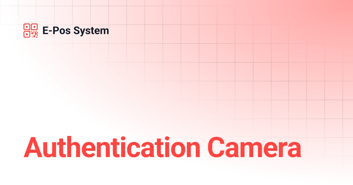 Authentication Camera | E-Pos System